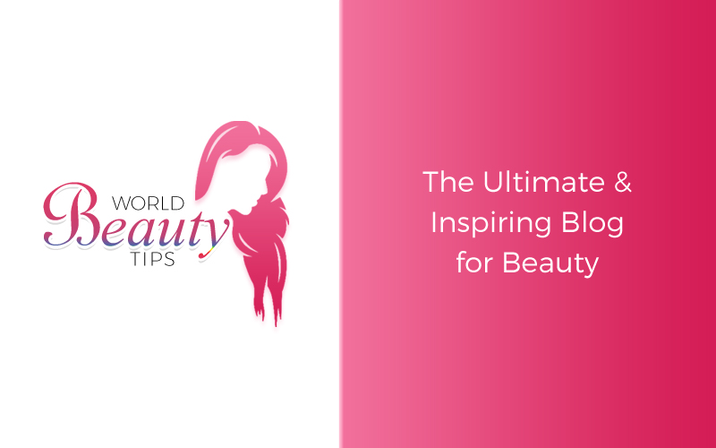 Beauty Write For Us – "World Beauty Tips"